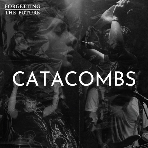 Stream Catacombs by Forgetting The Future | Listen online for free on ...