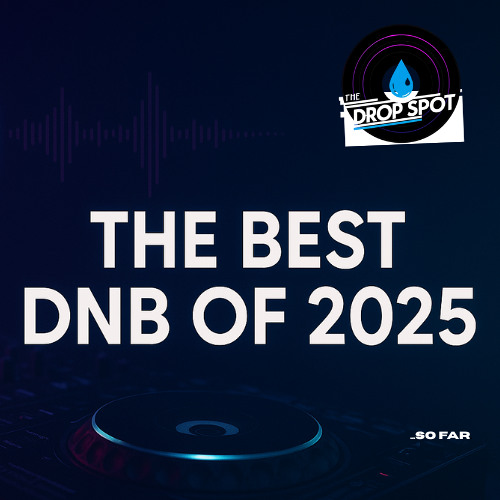 Stream The Best DNB of 2025 – Essential New Drum & Bass! by The Drop Spot | Listen online for ...