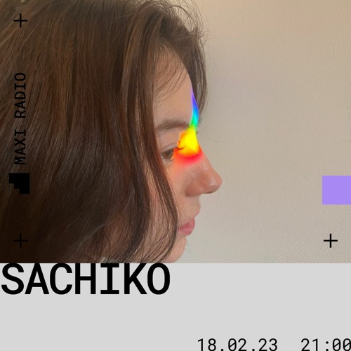 Stream Sachiko / 18-02-2023 by Maxi Radio | Listen online for free on SoundCloud