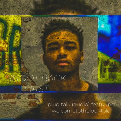 Stream PLUG TALK (audio) Featuring WelcomeToTheLou #old by FOREVER ...
