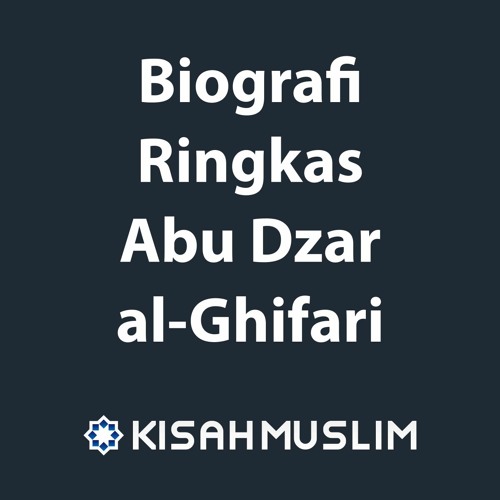 Stream Kisah Muslim: Biografi Ringkas Abu Dzar al Ghifari by Kajian.net ...