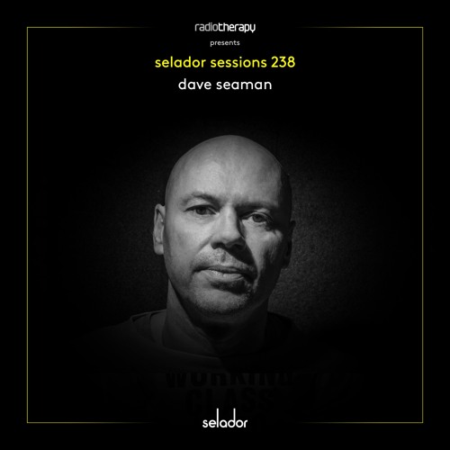 Dave Seaman - Selador Sessions 238, Radio Therapy 2023-11-30