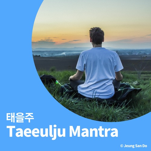 Stream Taeeulju Mantra (1 Hour Version) by Jeung San Do | Listen online ...