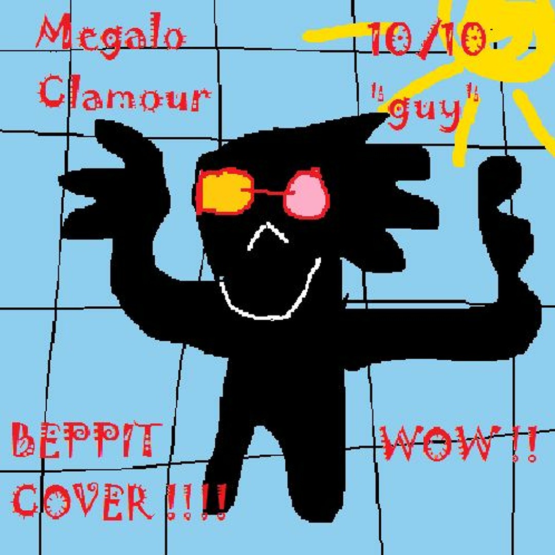 Stream Megalo Clamour ( Cover Thingy!!!! ) by Beppit | Listen online ...