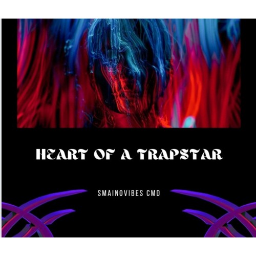 Stream Heart Of A Trapstar by Smainovibes CMD | Listen online for free ...