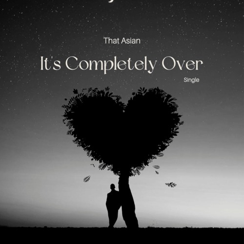 Stream It's Completely Over by That Asian | Listen online for free on ...
