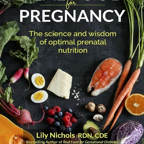Stream DOWNLOAD️ FREE (PDF) Real Food for Pregnancy: The Science and ...