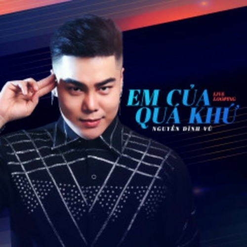 Stream Em của quá khứ Remix - Nguyễn Đình Vũ, DJ Đạt Beatbox by Đạt Beatbox | Listen online for ...