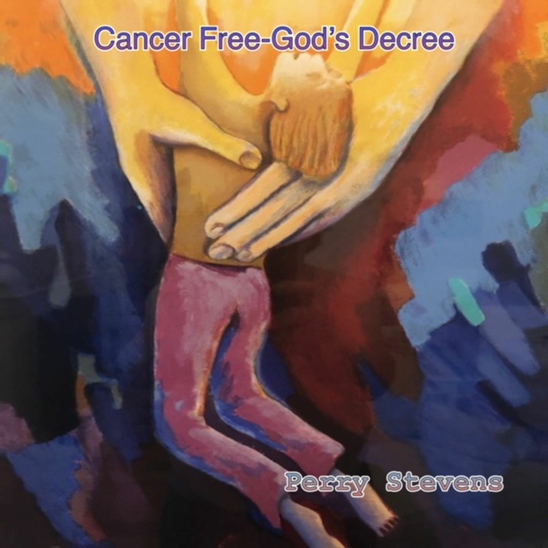 Stream Cancer Free - God's Decree by Perry Stevens | Listen online for ...