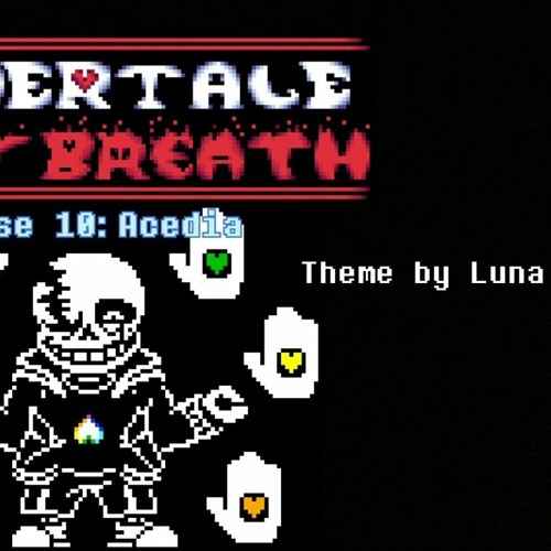 Stream Undertale Last Breath Inc OST Phase 10 Acedia (Unofficial ...