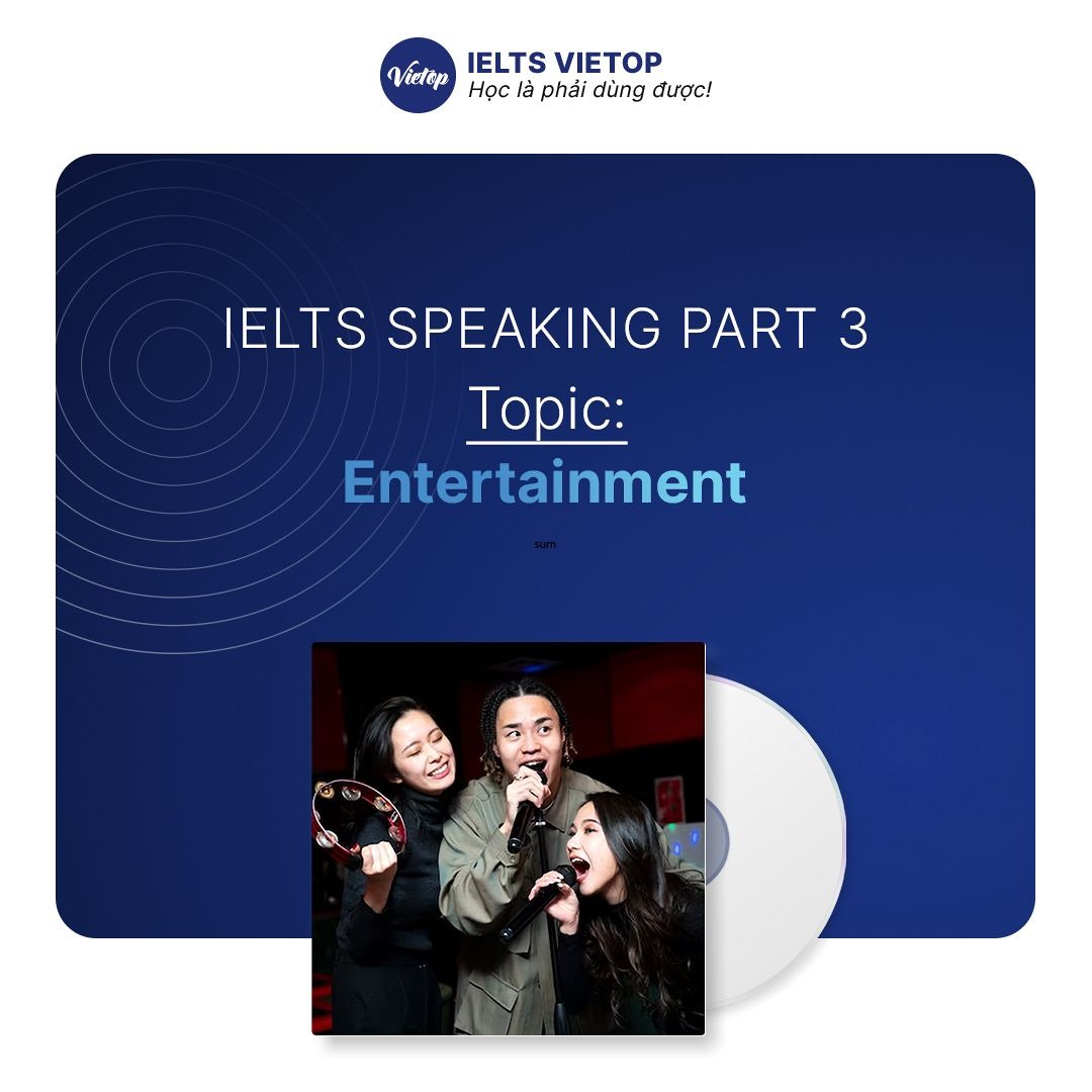 Stream Bài mẫu topic Entertainment IELTS Speaking Part 3 Sample by ...