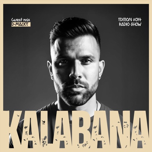Stream Kalabana Radio Show, Guest Mix Presents | D-Malice by Kalabana | Listen online for free ...