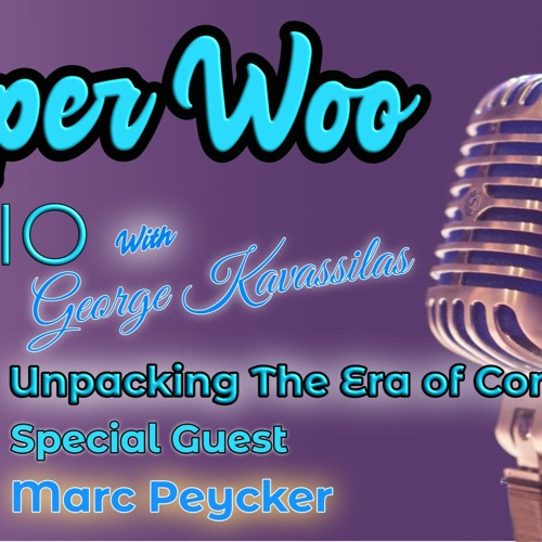 Stream Super Woo Radio Episode 61 - Marc Peycker - Unpacking the Era of ...