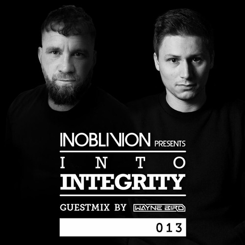 Inoblivion & Wayne Bird - Into Integrity 013 2021-04-28