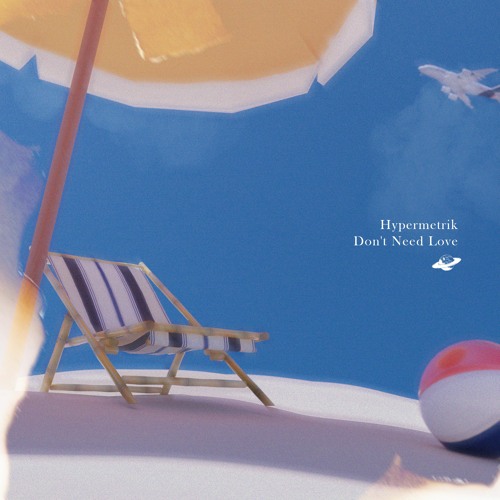 Stream hypermetrik - Don't Need Love by Chill Planet | Listen online ...