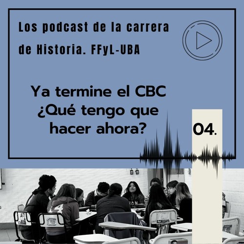 Stream 4. Ya Termine El CBC ¿Qué tengo que hacer ahora? by Historia.UBA ...
