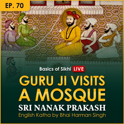 Stream #70 Guru Ji Visits A Mosque | Sri Nanak Prakash (Suraj Prakash) English Katha by Basics ...
