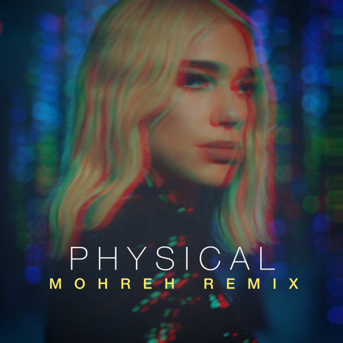 Stream Dua Lipa - Physical (Mohreh Remix).mp3 by Saman Mohreh | Listen ... Stream Dua Lipa - Physical (Mohreh Remix).mp3 by Saman Mohreh | Listen ...