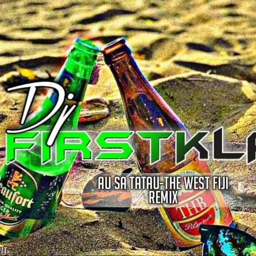 Stream The West Fiji - Au Sa Tatau [ FirstKlaz Dj - 2021.mp3 by ...
