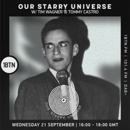 Stream Our Starry Universe with Tim Wagner & Tommy Castro - 21.09.2022 ...