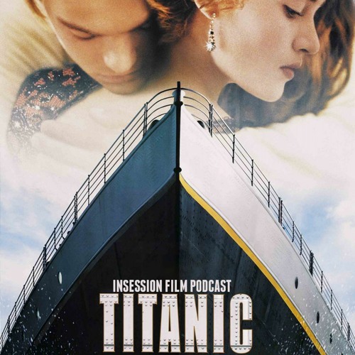 Stream episode Titanic / Avatar - Extra Film by InSession Film podcast ...