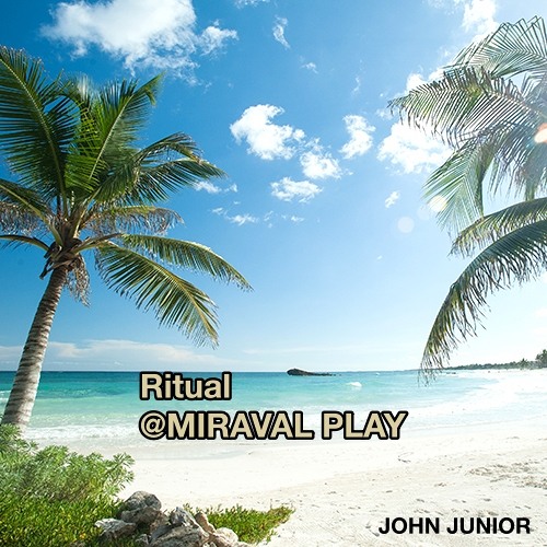 Stream John Junior - Ritual @Miraval Play by JOHN JUNIOR | Listen online for free on SoundCloud