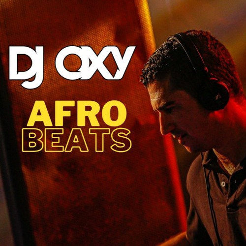 Stream AFRO BEATS by DJ OXY | Listen online for free on SoundCloud
