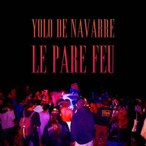 Stream Le Pare Feu by Yolo de Navarre | Listen online for free on SoundCloud