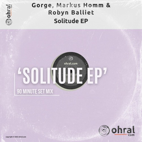 Stream Markus Homm, Gorge , Robyn Balliet | Solitude EP 90 Minute Set Mix by markushomm | Listen ...