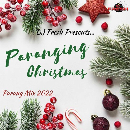 Stream DJ Fresh - PARANG CHRISTMAS MIX 2022 by DJ BoogyRankss & DJ ...