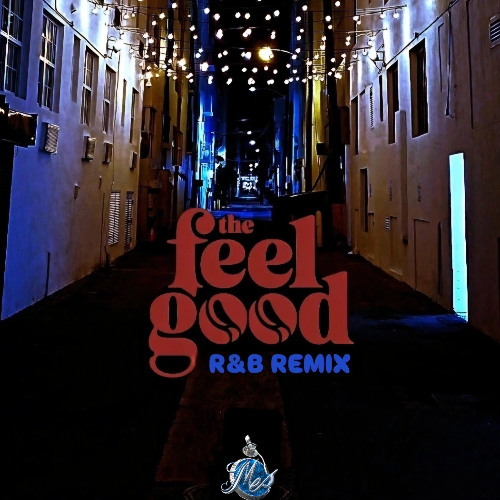Stream "THE FEEL GOOD" R&B REMIX MIX by DJ MES | Listen online for free ...