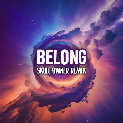 Stream Belong Skull Owner Remix By Skull Owner Listen Online For Free On Soundcloud