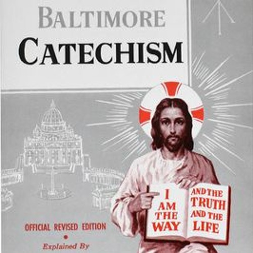 Stream FSSPX | Listen to Baltimore Catechism Book 2 playlist online for ...