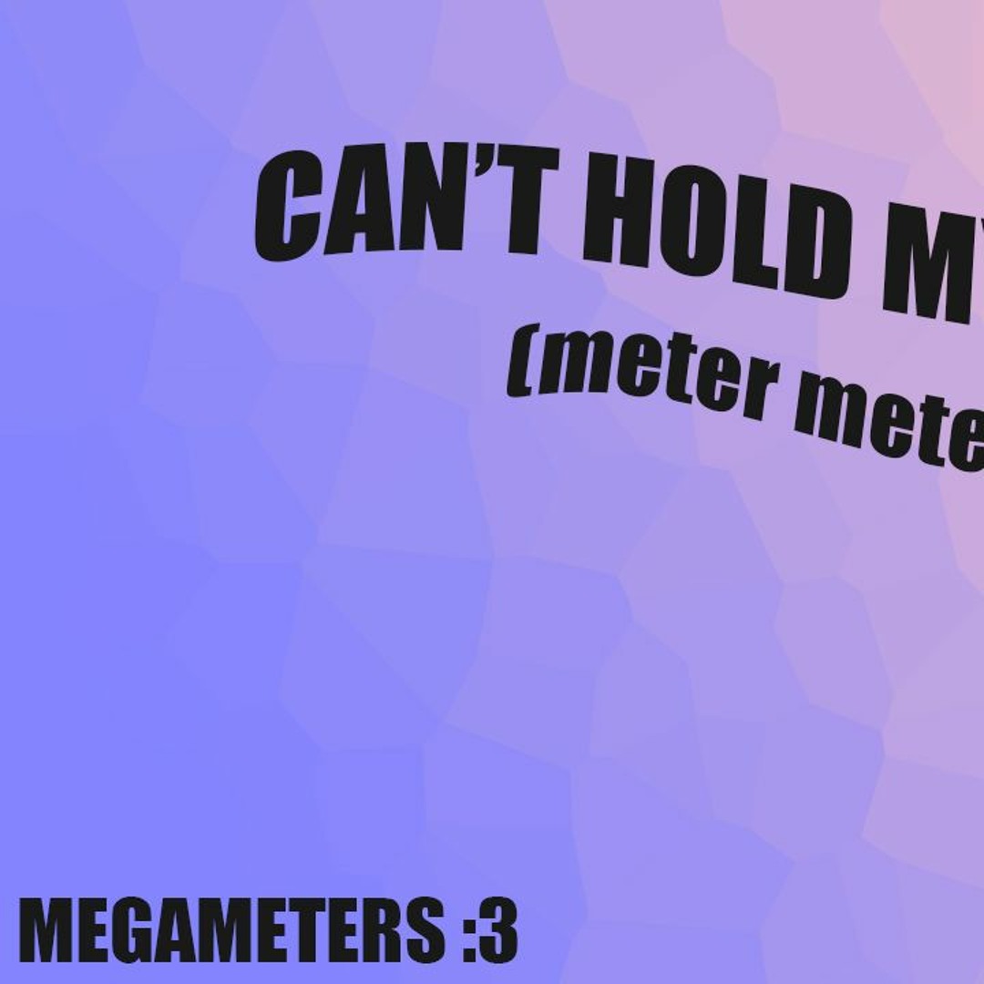 Stream Can't Hold My Fellas by Megameters | Listen online for free on ...