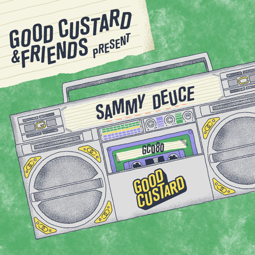 Stream Good Custard Mixtape 080: Sammy Deuce by Good Custard | Listen ...