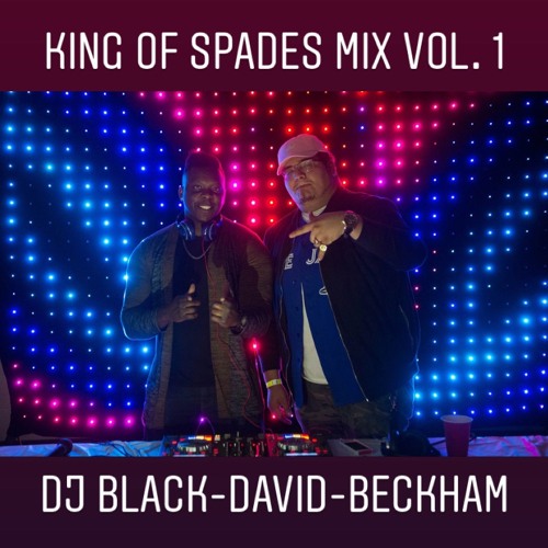 Stream Beckham's King Of Spades Mix Vol. 1 (Explicit) by DJ Black-David ...