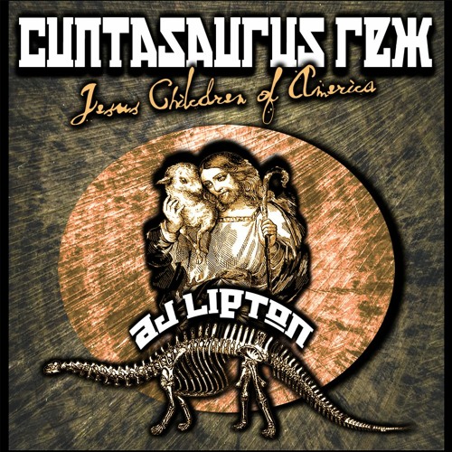 Stream Cuntasaurus Rex: Jesus Children of America by Dj Lipton | Listen ...