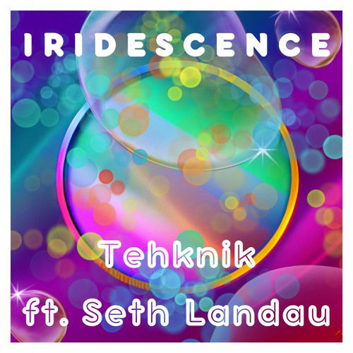 Stream Iridescence (featuring Seth Landau) by we.are.tehknik | Listen ...