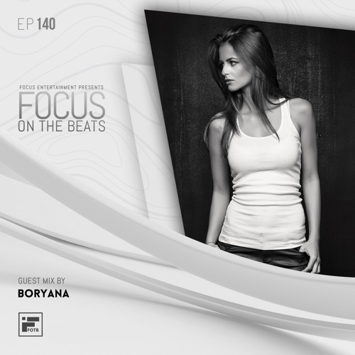 Stream Focus On The Beats - Podcast 140 By Boryana by Boryana | Listen ...