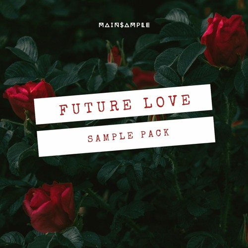 Stream MainSample | Listen to MS - Future LOVE sample pack playlist ...