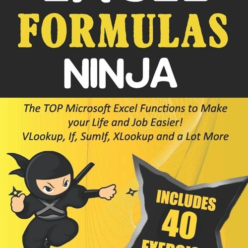 Stream [DOWNLOAD] EXCEL FORMULAS NINJA from CatherineBird | Listen online for free on SoundCloud