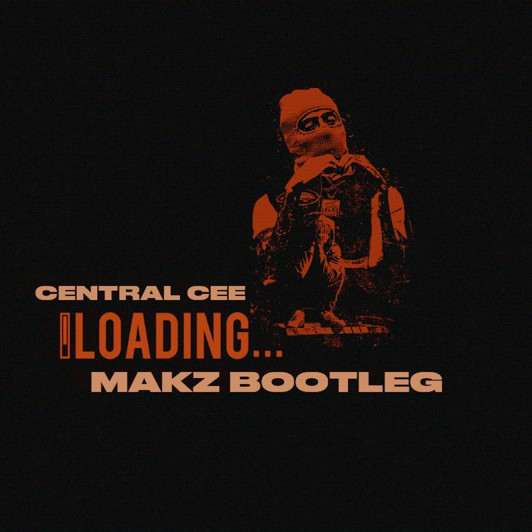 Stream Central Cee - Loading (MAKZ BOOTLEG) FREEDL by Makz DNB | Listen ...