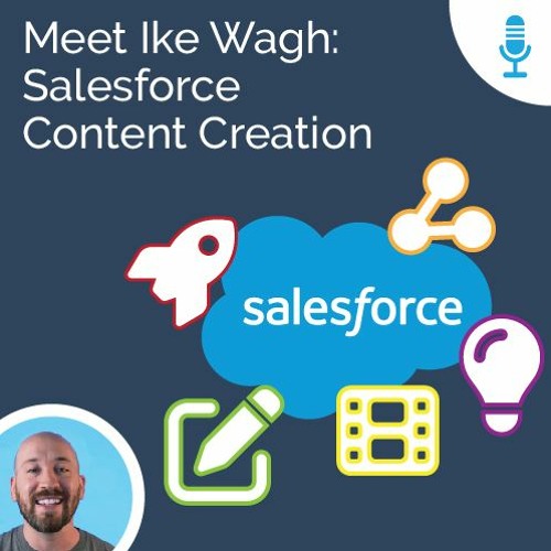 Stream Meet Ike Wagh Salesforce Content Creator By Ad Victoriam