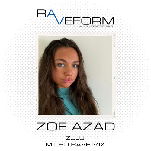 Stream Zoe Azad's 'Zulu' Micro Rave by RAVEFORM | Listen online for ...