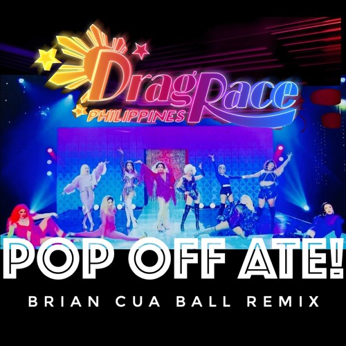 Stream Pop Off, Ate (Brian Cua Ball Remix) by BRIAN CUA | Listen online ...
