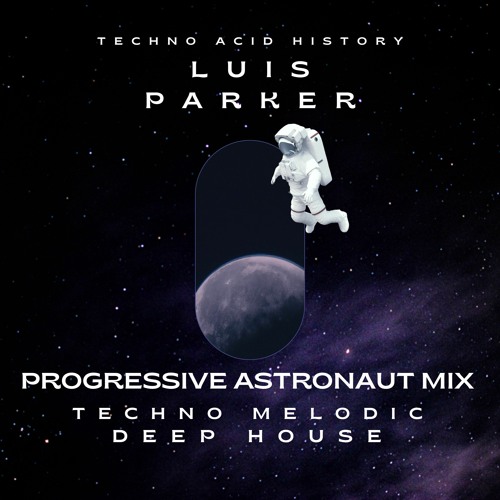 Stream Progressive Astronaut Mix by Luis Parker | Listen online for ...