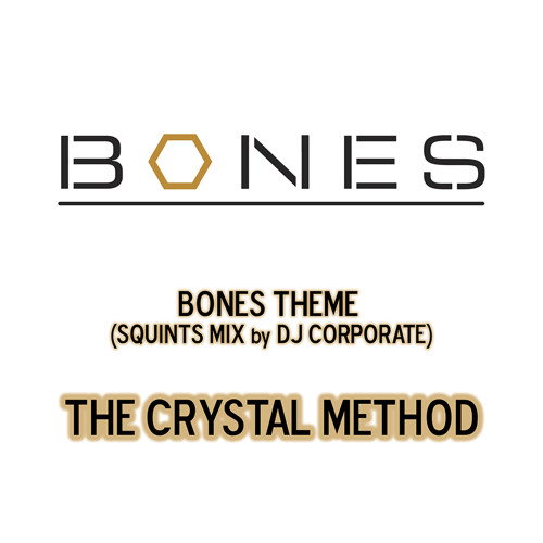 Stream Bones Theme (From "Bones"/Squints Mix by DJ Corporate) by The ...