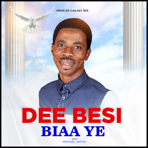 Stream DEE BESI BIAA YE (Extended Version) by Michael Antwi | Listen ...