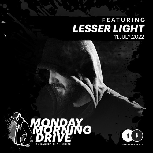 Stream Lesser Light - Monday Morning Drive 11 - 07 - 2022 by Monday ...