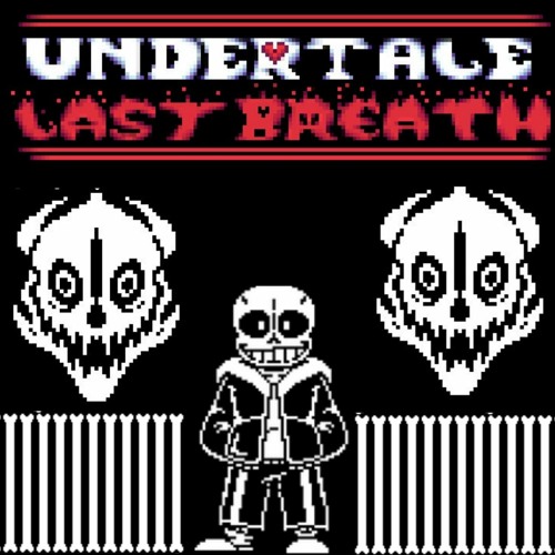 Stream [UnderTale: Last Breath] - Not A Slacker Anymore - [Master ...